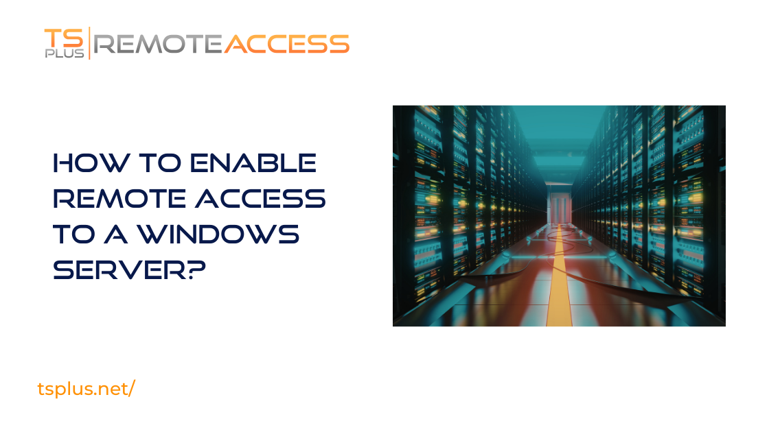 Enable Remote Access Windows Server - RDP Setup | TSplus