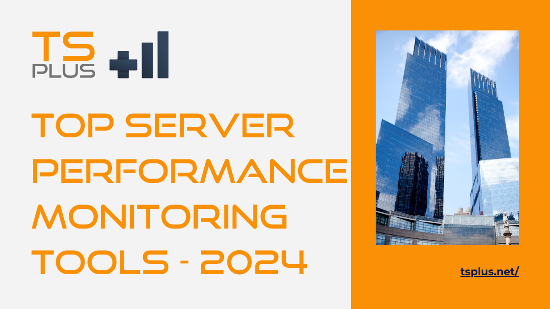 Top Server Performance Monitoring Tools 2024 Tsplus