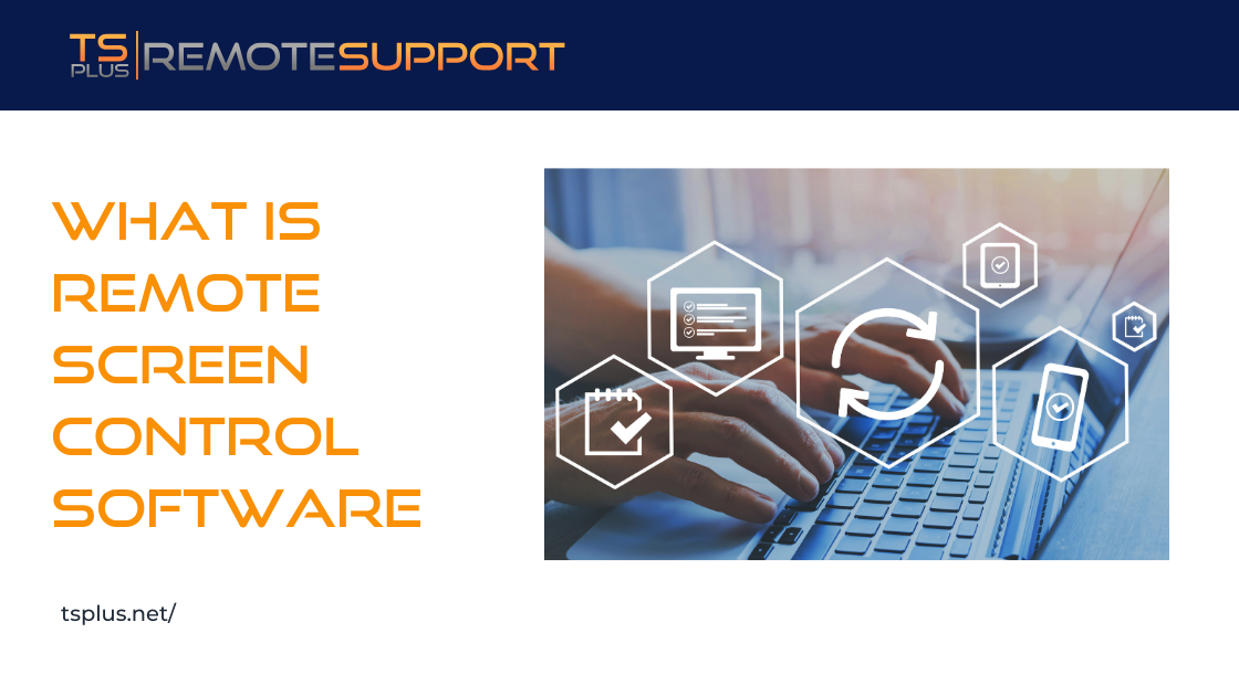 What Is Remote Screen Control Software?