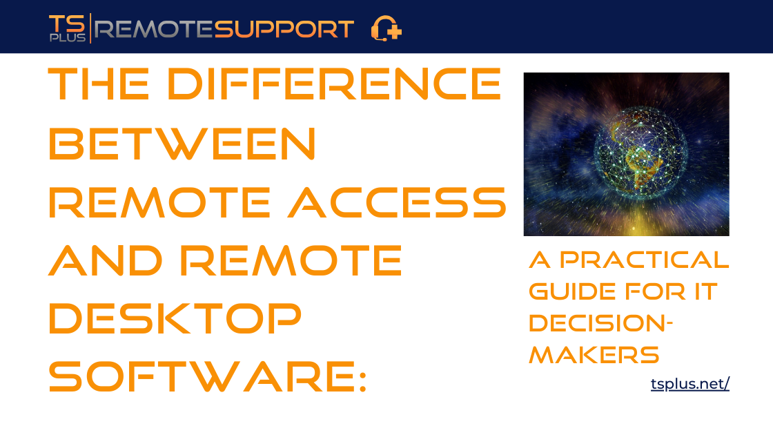 Perbedaan Antara Remote Access dan Perangkat Lunak Remote Desktop | TSplus