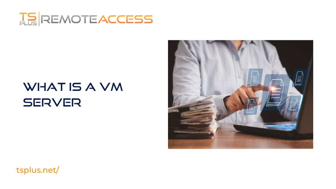 What Is a VM Server? Definition & How It Works | TSplus