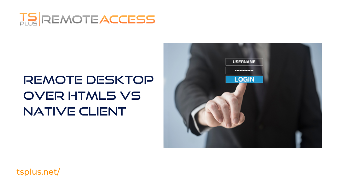 Remote Desktop HTML5 срещу Native Client – Ръководство за купувача | TSplus