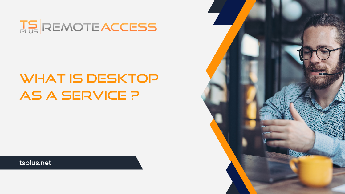 Wat is Desktop as a Service (DaaS) – Complete Gids | TSplus