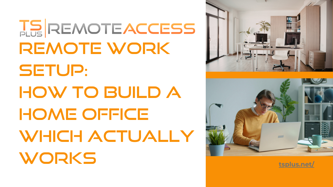 Remote Work Setup: Complete Home Office Guide | TSplus