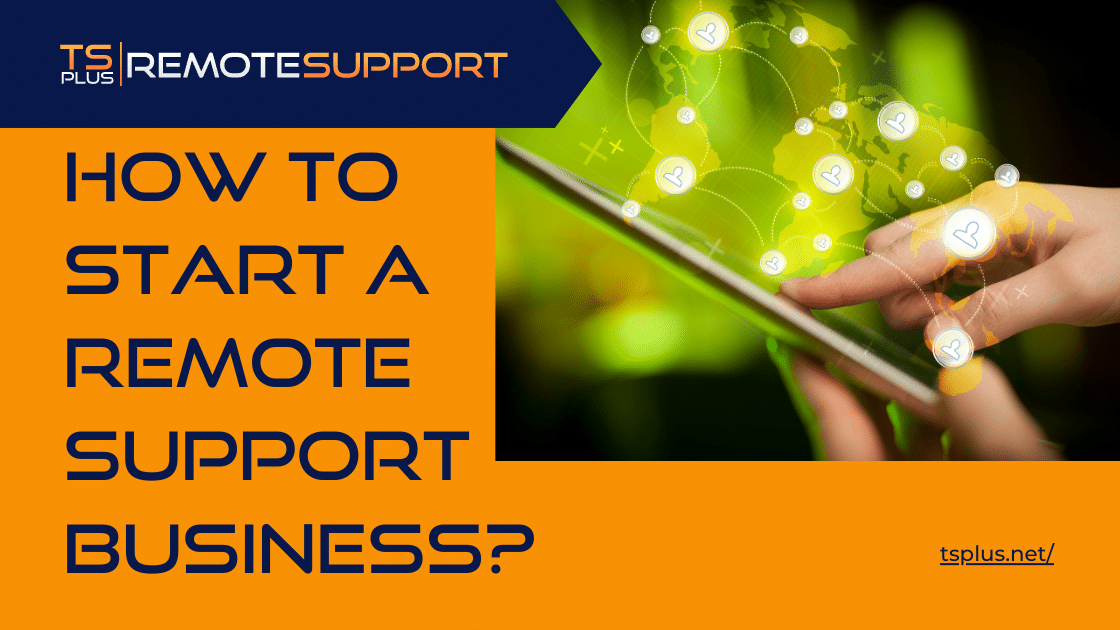 How to Start a Remote IT Support Business? | TSplus