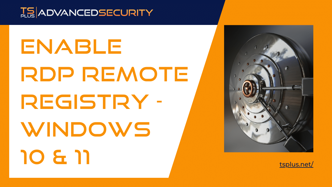 Enable Rdp Remote Registry Windows 10 Or 11 Setup Guide Tsplus