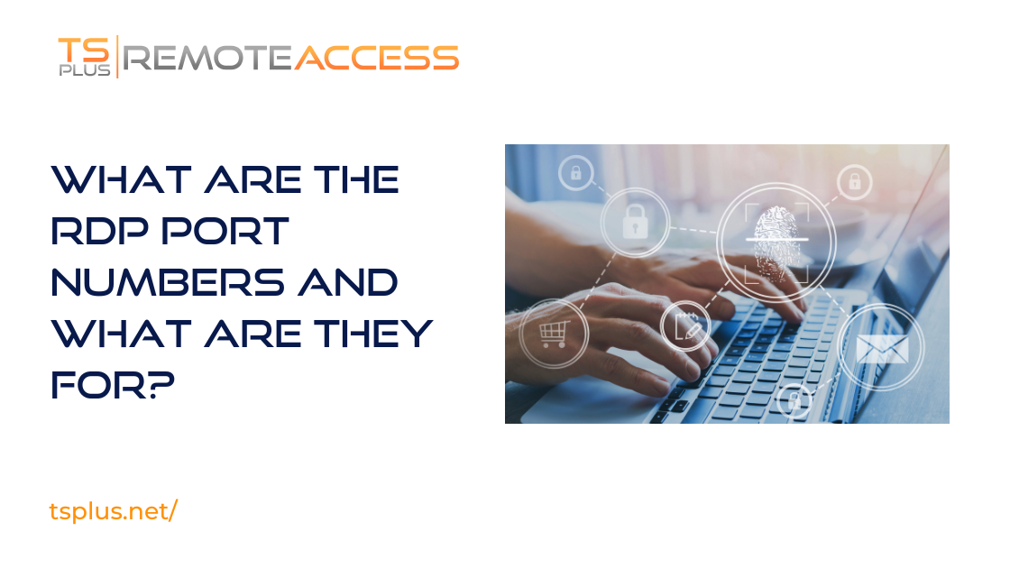 What are the RDP Port Numbers and What Are They For?