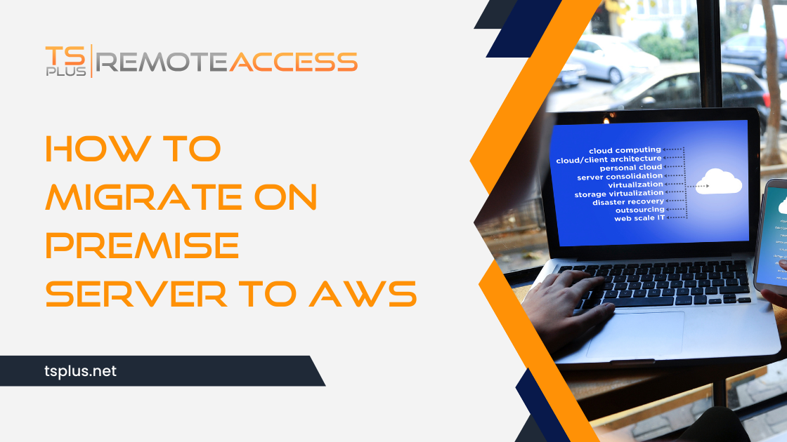Migrate On-Prem Server to AWS – Simple Runbook | TSplus