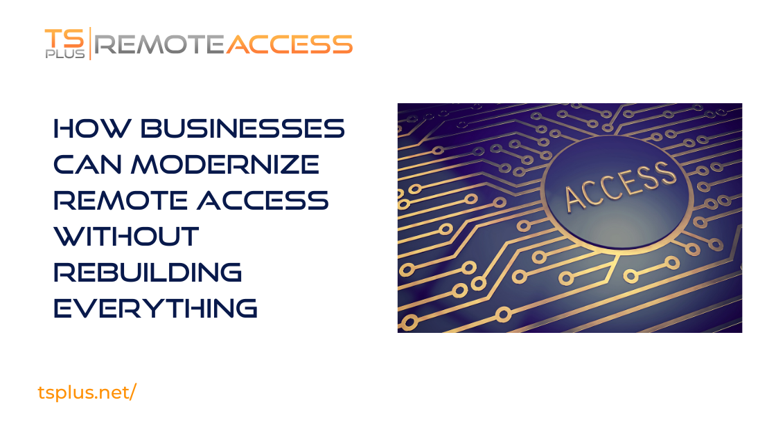 Modernize Remote Access Without Rebuilding Infrastructure | TSplus