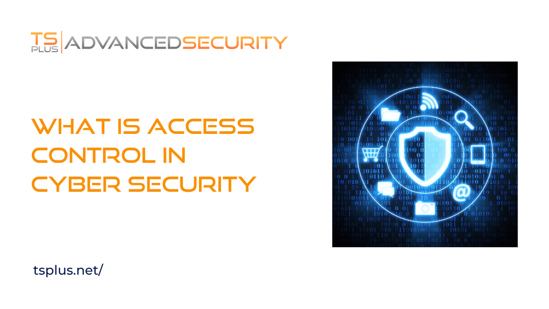What Is Access Control in Cyber Security?