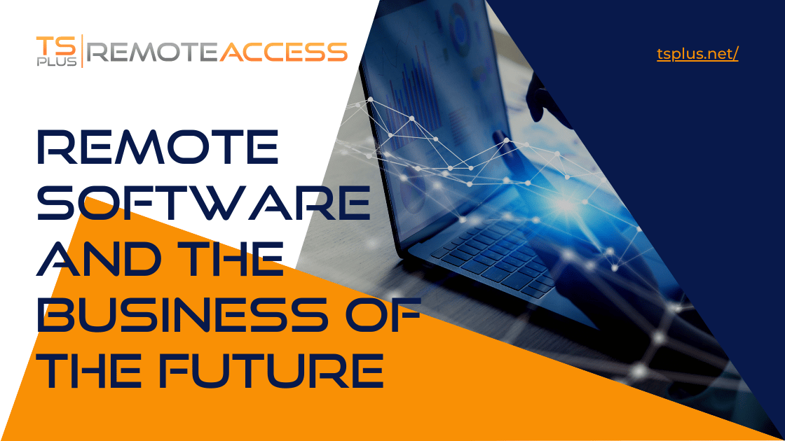 Remote Software and The Business of The Future | TSplus
