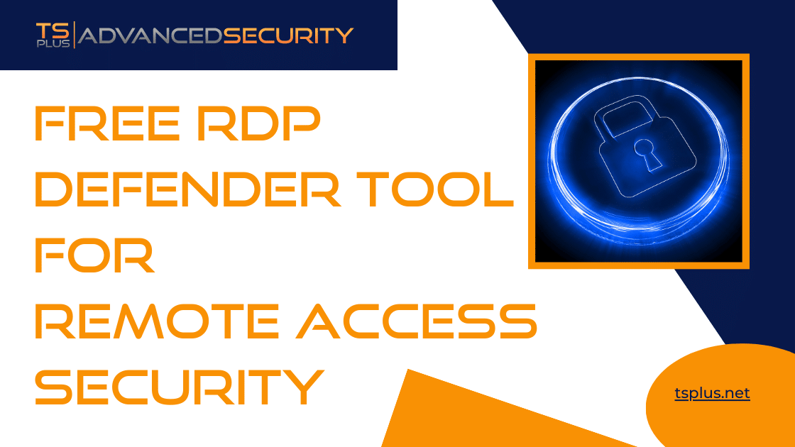 Free RDP Defender Tool for Remote Access Security | TSplus