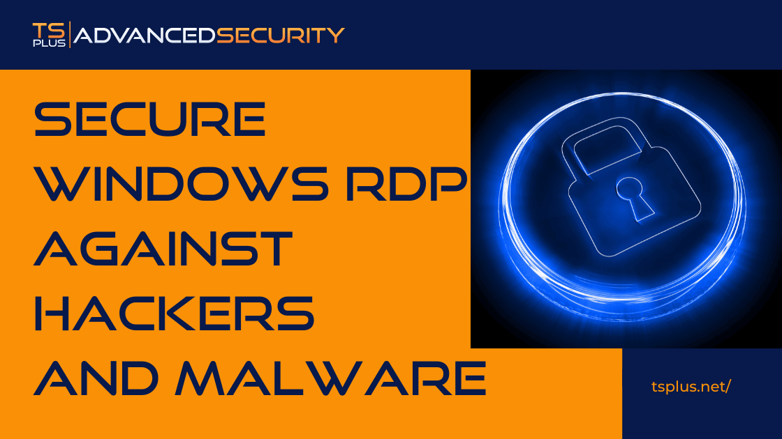 Secure Windows RDP Against Hackers and Malware | TSplus