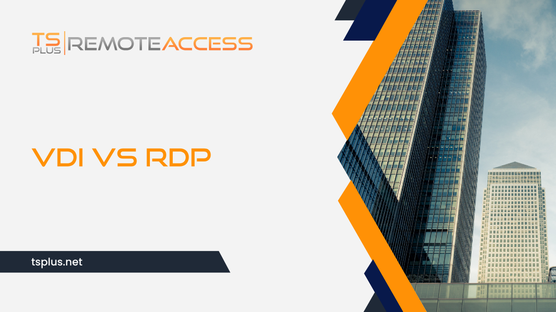 VDI vs RDP: Detailed Guide | TSplus