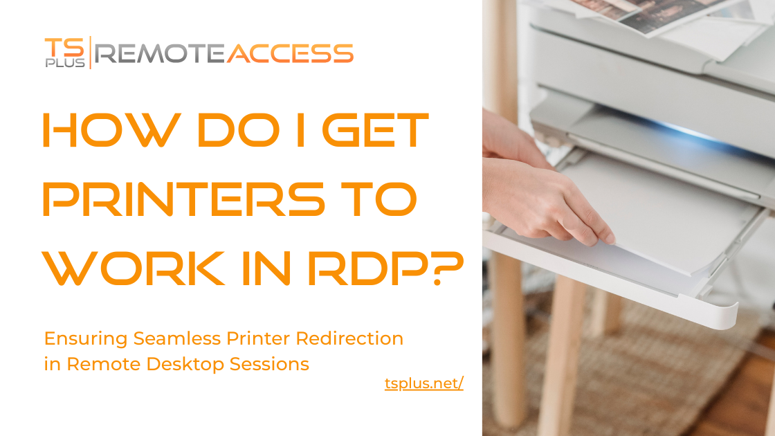 How do I get Printers to Work in RDP? Ensuring Seamless Printer ...