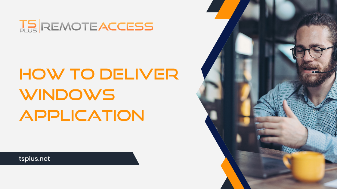 How to Deliver Windows Applications
