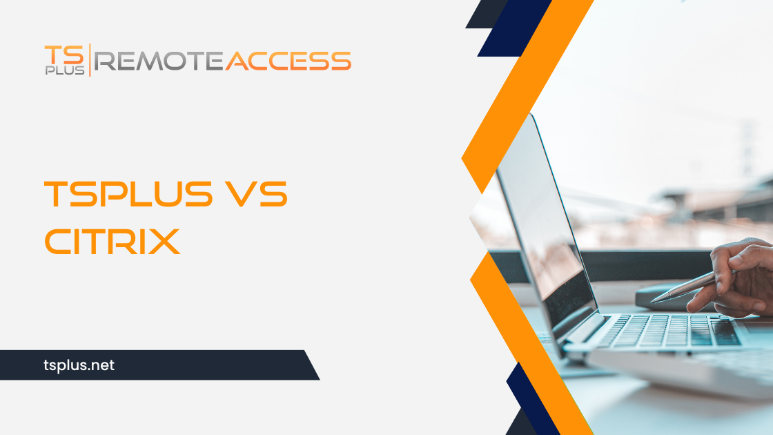 TSplus vs Citrix – Licensing, Features & TCO | TSplus