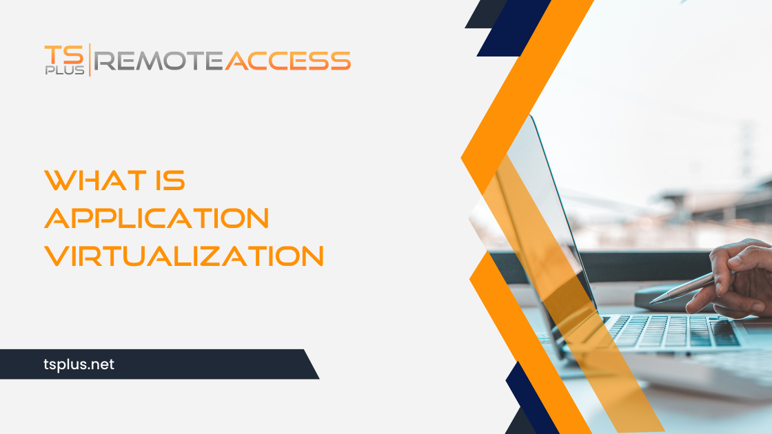 Qu'est-ce que la virtualisation d'applications